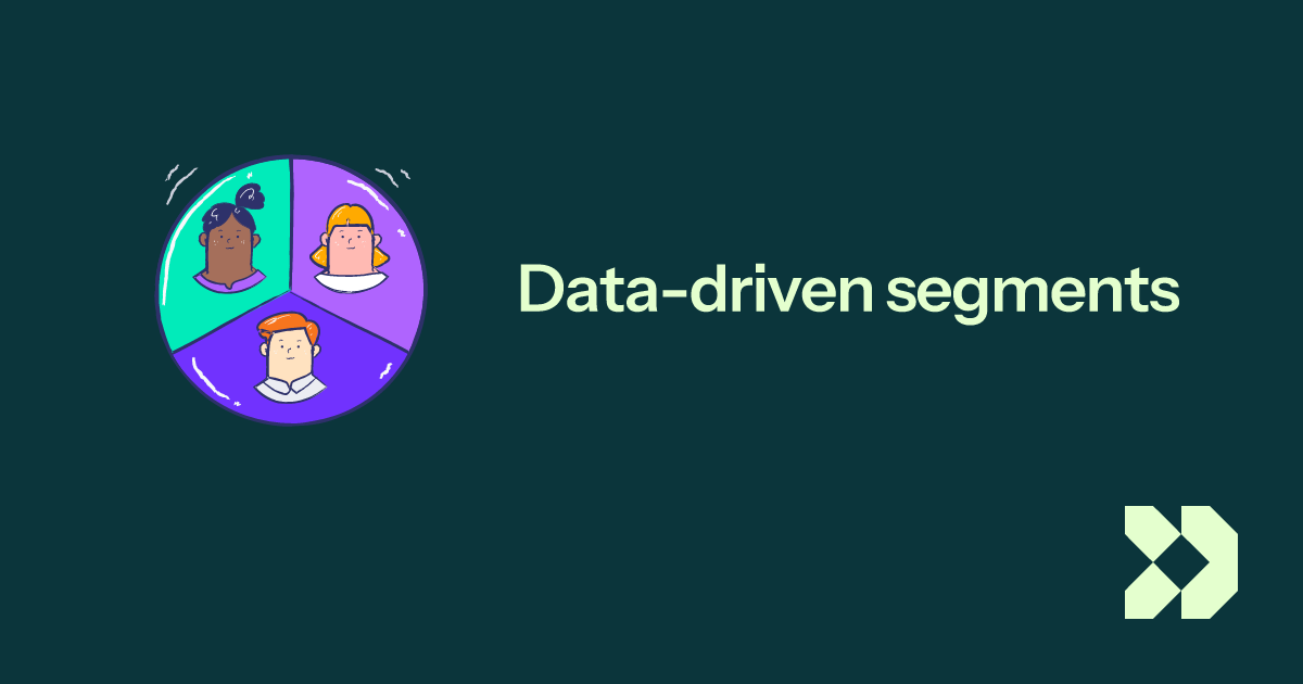 Data-driven segments | Customer.io Docs